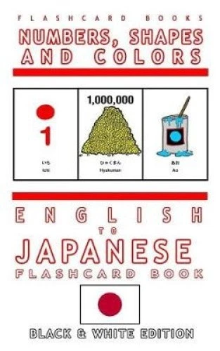 NUMBERS, SHAPES AND Colors - English to Japanese Flash Card Book: Black ...