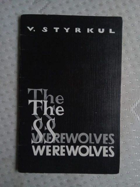 UKRAINES WWII NAZIS - THE SS WEREWOLVES by V. Styrkul ULTRA RARE only 1 ...