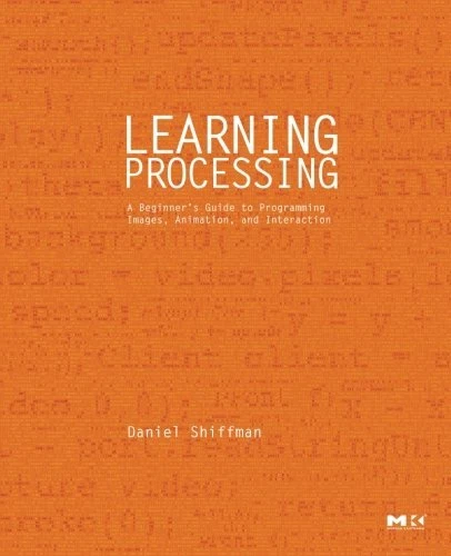 LEARNING PROCESSING A Beginner's Guide to Programming Images Animation ...
