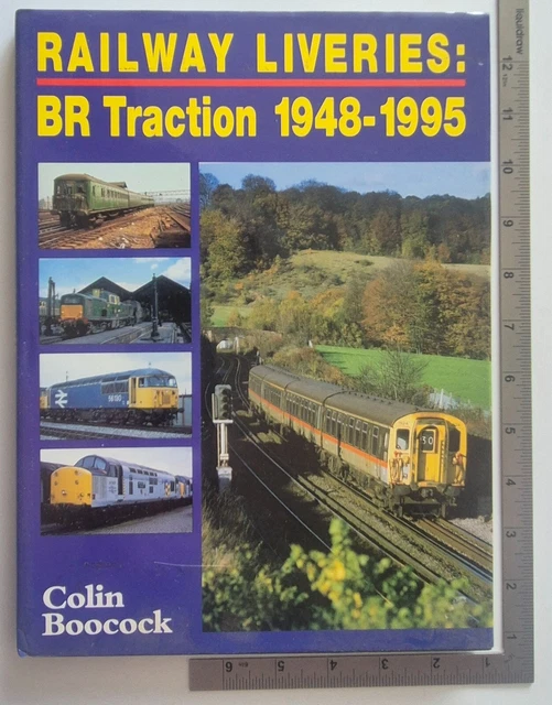 RAILWAY LIVERIES BR Traction 1948-1995 Hardback Colin Boocock 2000 £6. ...