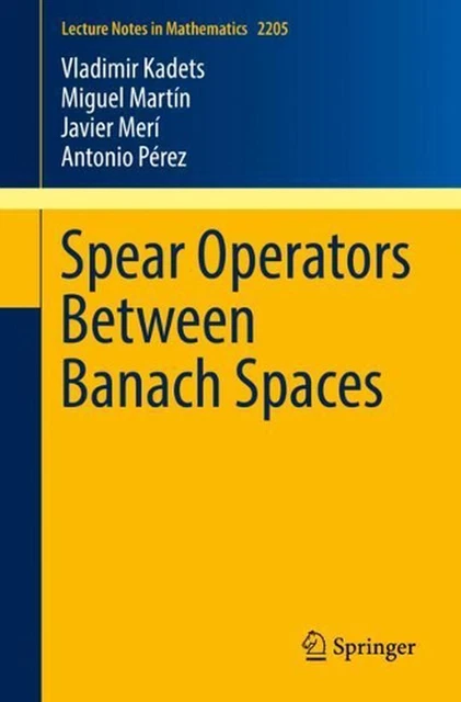 Spear Operators Between Banach Spaces By Vladimir Kadets English Paperback Boo Eur 65 36