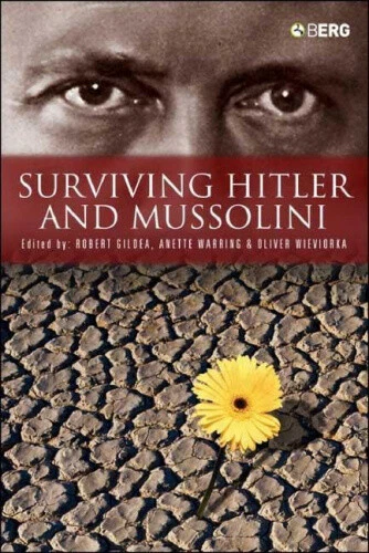 SURVIVING HITLER AND Mussolini: Daily Life in Occupied Europe ...