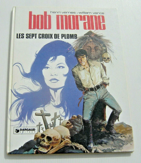 BOB MORANE . Les sept croix de plomb . VERNES, VANCE . BD EO DARGAUD ...