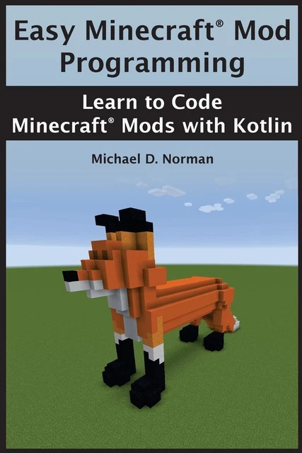 EASY MINECRAFT® MOD Programming: Learn to Code Minecraft® Mods wi $74. ...