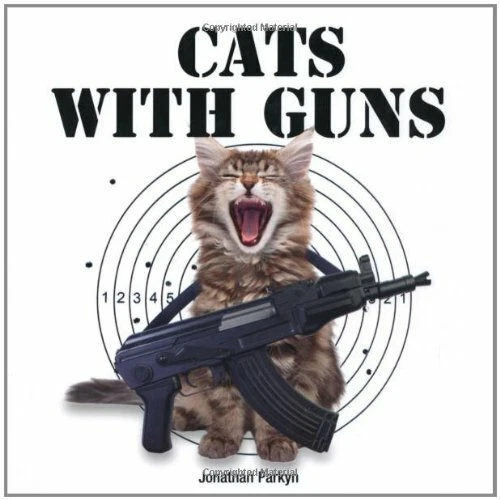 CATS WITH GUNS by Jonathan Parkyn 184543367X FREE Shipping EUR 8,81 ...