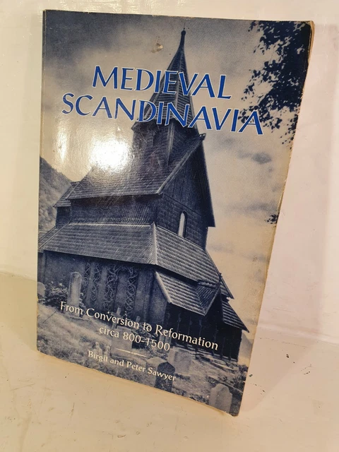 MEDIEVAL SCANDINAVIA BY Birgit & Peter Sawyer, From Conversion to ...
