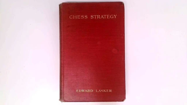 CHESS STRATEGY EDWARD Lasker 1931 G.Bell and Sons - Good £13.99 ...