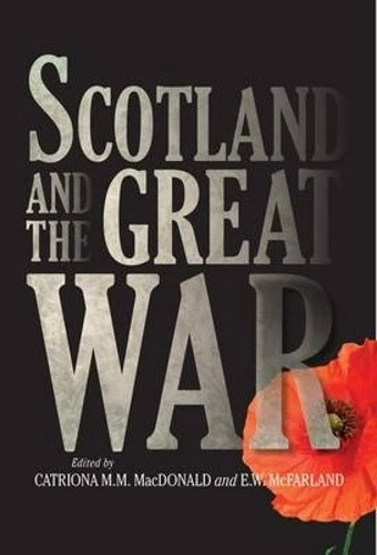CATRIONA M.M. MACDONALD Elaine McFarland Scotland and the Great War ...