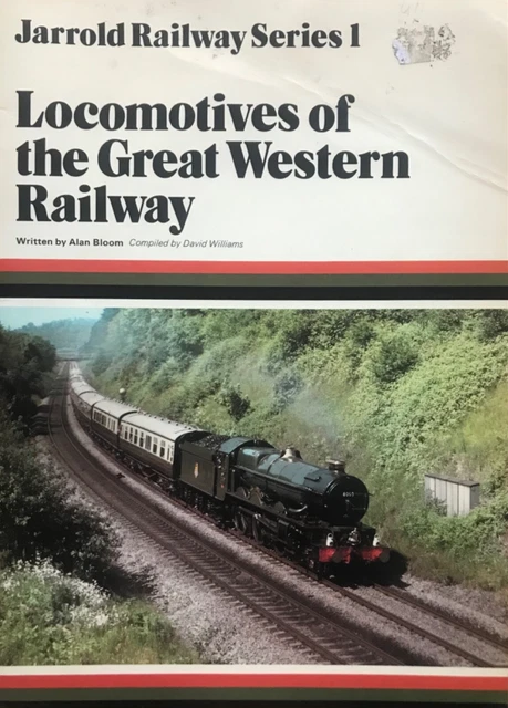 LOCOMOTIVES OF THE Great Western Railway: Alan Bloom: Jarrard Railway ...