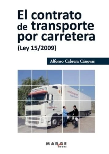 ALFONSO CABRERA CÁNO El contrato de transporte por carretera (Ley 15/20 ...