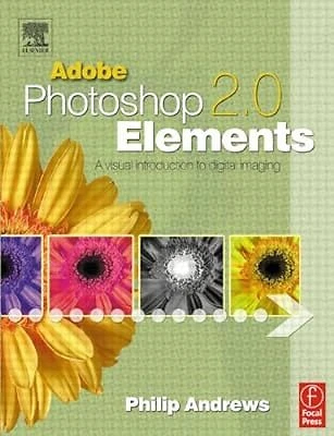 ADOBE PHOTOSHOP ELEMENTS 2.0 : une introduction visuelle à l'imagerie ...
