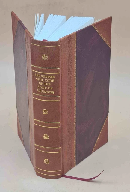 THE REVISED CIVIL code of the state of Louisiana. By authority ...