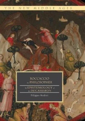 BOCCACCIO THE PHILOSOPHER: An Epistemology of the Decameron (New Middle ...