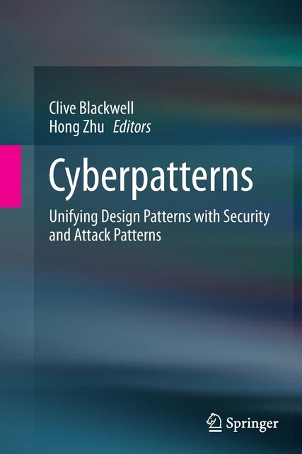 CYBERPATTERNS, UNIFYING DESIGN Patterns with Security and Attack $89.49 ...