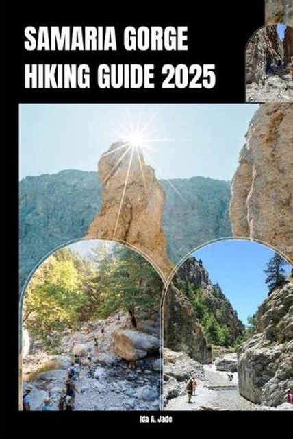 SAMARIA GORGE HIKING Guide 2025 by Ida A. Jade Paperback Book £21.78 ...