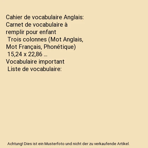 CAHIER DE VOCABULAIRE Anglais: Carnet de vocabulaire à remplir pour ...