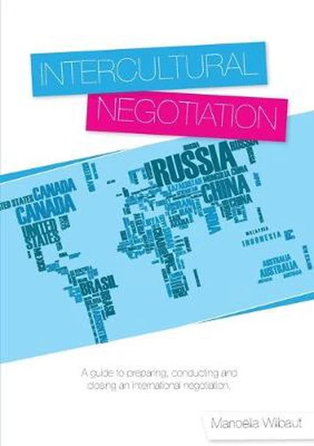 INTERCULTURAL NEGOTIATION: A Guide to Preparing, Conducting and Closing ...