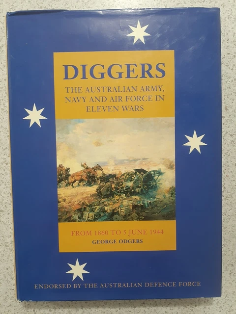 DIGGERS: THE AUSTRALIAN Army, Navy & Air Force: 1860 - 1994 by George ...