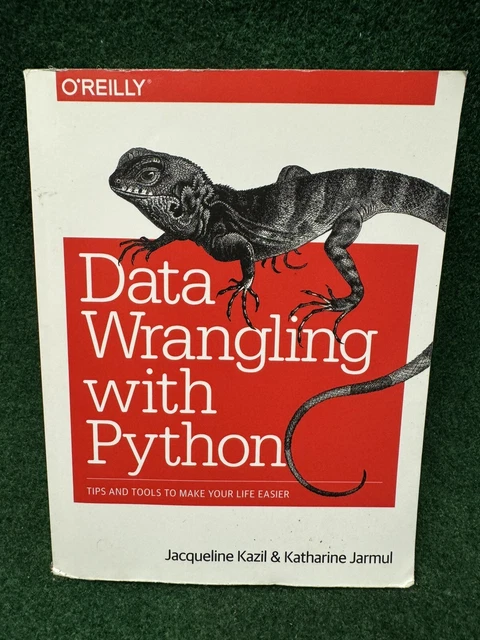 DATA WRANGLING WITH PYTHON: TIPS AND TOOLS TO MAKE YOUR By Jacqueline ...