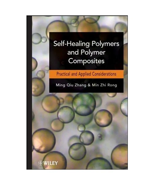 SELF-HEALING POLYMERS AND Polymer Composites, Ming Qiu Zhang, Min Zhi ...