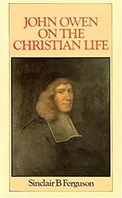 JOHN OWEN SUR La Vie Chrétienne Relié Sinclair B. Ferguson EUR 25,04 ...