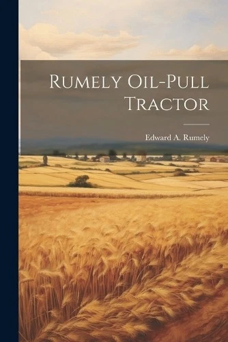 EDWARD A 1882-1964 Rumely Rumely Oil-pull Tractor (Poche) EUR 16,54 ...