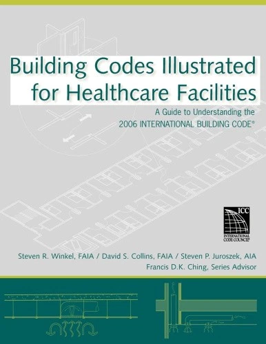 BUILDING CODES ILLUSTRATED for Healthcare Facilities: A Guide to ...