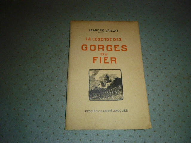 LEANDRE VAILLAT LA Legende Des Gorges Du Fier Dessins De Andre Jacques ...