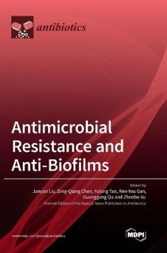 ANTIMICROBIAL RESISTANCE AND Anti-Biofilms by Junyan Liu EUR 94,20 - PicClick FR