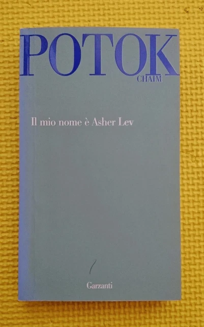 CHAIM POTOK - Il mio nome è Asher Lev - Garzanti Novecento, 2011 EUR 16 ...