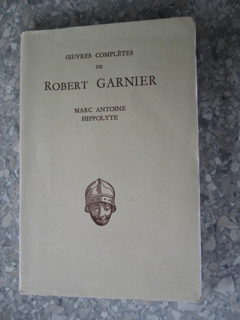 ROBERT GARNIER COMPLETE Works: Marc Antoine, Hippolyte £21.45 - PicClick UK