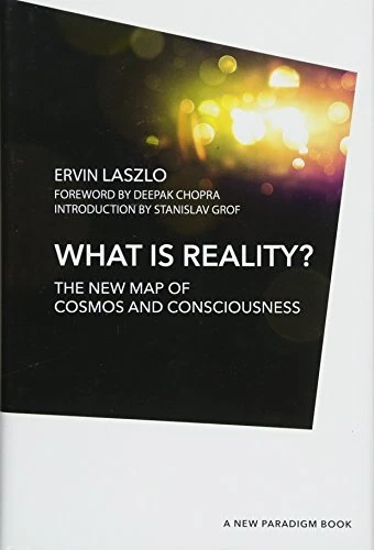 WHAT IS REALITY? The New Map of Cosmos, Consciousness, and Existence £ ...