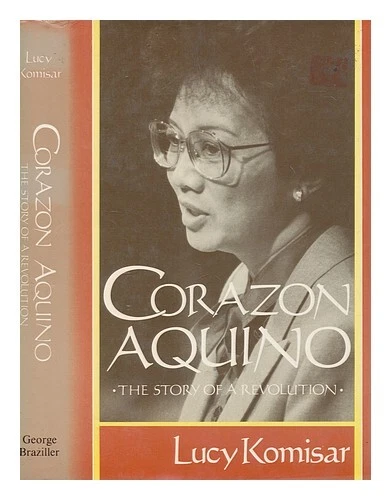 KOMISAR, LUCY CORAZON Aquino : the story of a revolution / Lucy Komisar ...