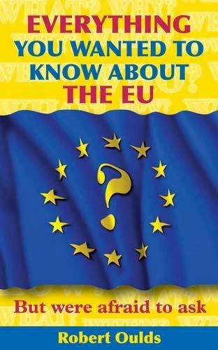 EVERYTHING YOU WANTED to Know About the EU But Were Afraid to Ask ...