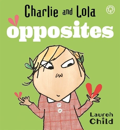 LAUREN CHILD CHARLIE and Lola: Opposites (Libro de cartón) Charlie and ...