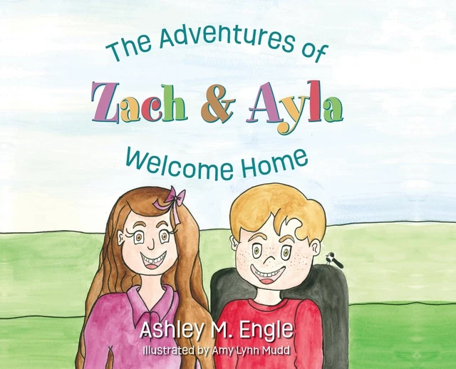 AMY LYNN MUDD Ashley M. Engl The Adventures of Zach & Ayla: Welcome Hom ...