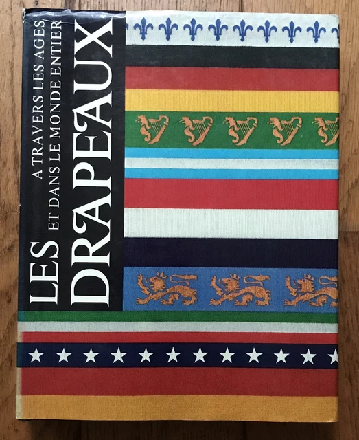 LES DRAPEAUX A Travers Les Ages Et Dans Le Monde Entier - 1976 EUR 26 ...