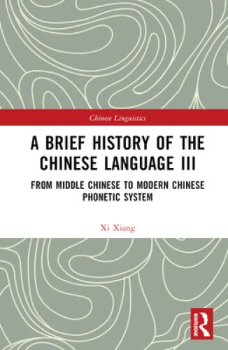 A BRIEF HISTORY of the Chinese Language III: From Middle Chinese to ...