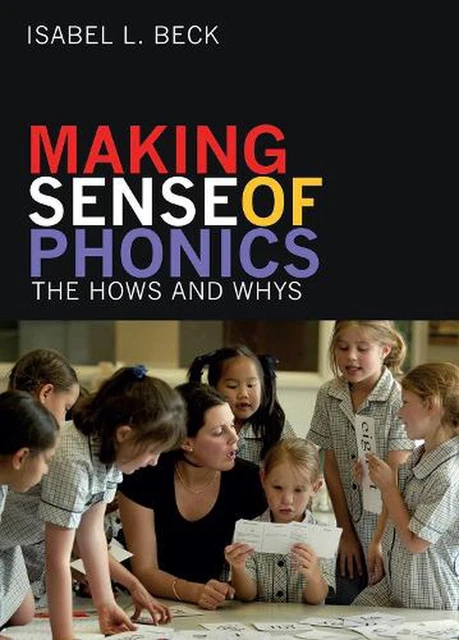 MAKING SENSE OF Phonics: The Hows and Whys by Isabel L. Beck (English ...