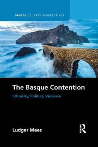 THE BASQUE CONTENTION: Ethnicity, Politics, Violence (Europa Country ...