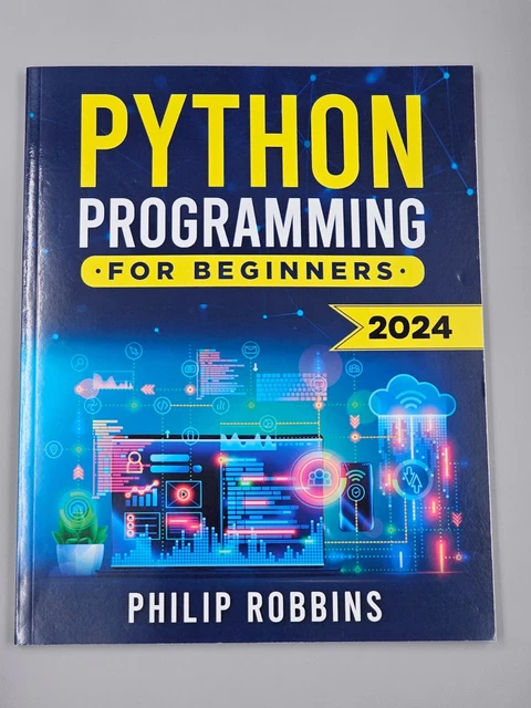 PYTHON PROGRAMMING FOR Beginners: 2024 Complete Guide To Mastering ...