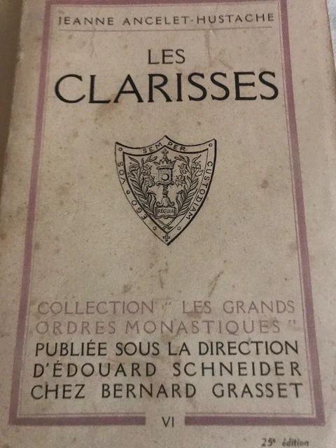 ANCELET-HUSTACHE JEANNE. LES Clarisses. Ordres Monastiques. Bernard ...