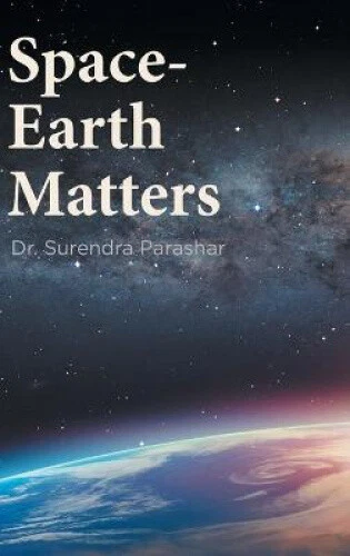 SPACE-EARTH MATTERS BY Dr Surendra Parashar EUR 35,82 - PicClick FR