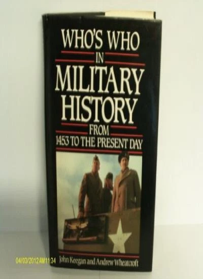 WHO'S WHO IN Military History: From 1453 to the Present Day-Jo ...