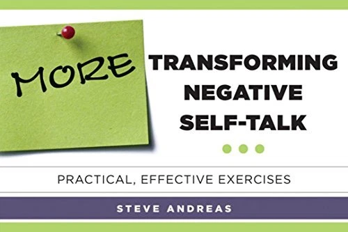 `ANDREAS, STEVE` `MORE Transforming Negative Self-Talk: Practical, Eff ...
