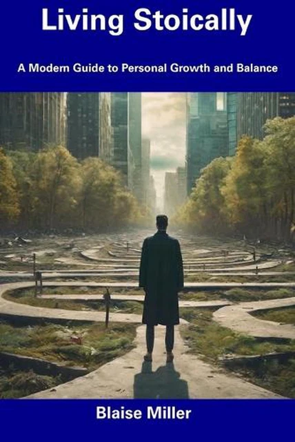 VIVRE STOÏQUEMENT : un guide moderne de croissance personnelle et d ...