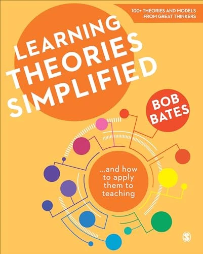 LEARNING THEORIES SIMPLIFIED: ...and how..., Bates, Bob £18.99 ...
