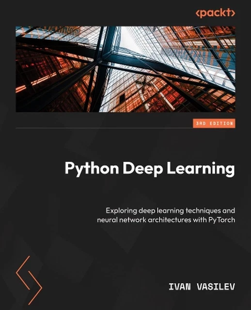 PYTHON DEEP LEARNING: Understand how deep neural networks work and ...