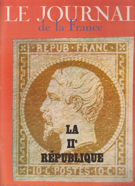 LE JOURNAL DE LA FRANCE N°49 LA IIe REPUBLIQUE 1848/ LOUIS-NAPOLEON ...