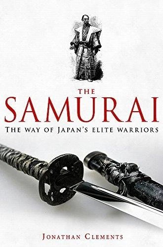 A BRIEF HISTORY of the Samurai: A new history of the... - Clements ...